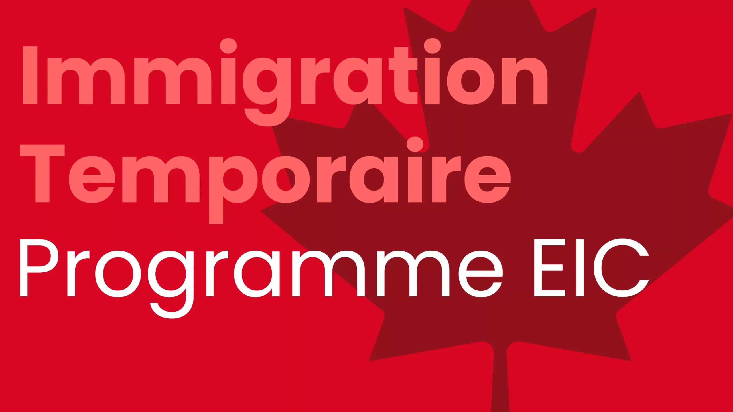 Expérience Internationale Canada (EIC) : qu'est-ce que c'est